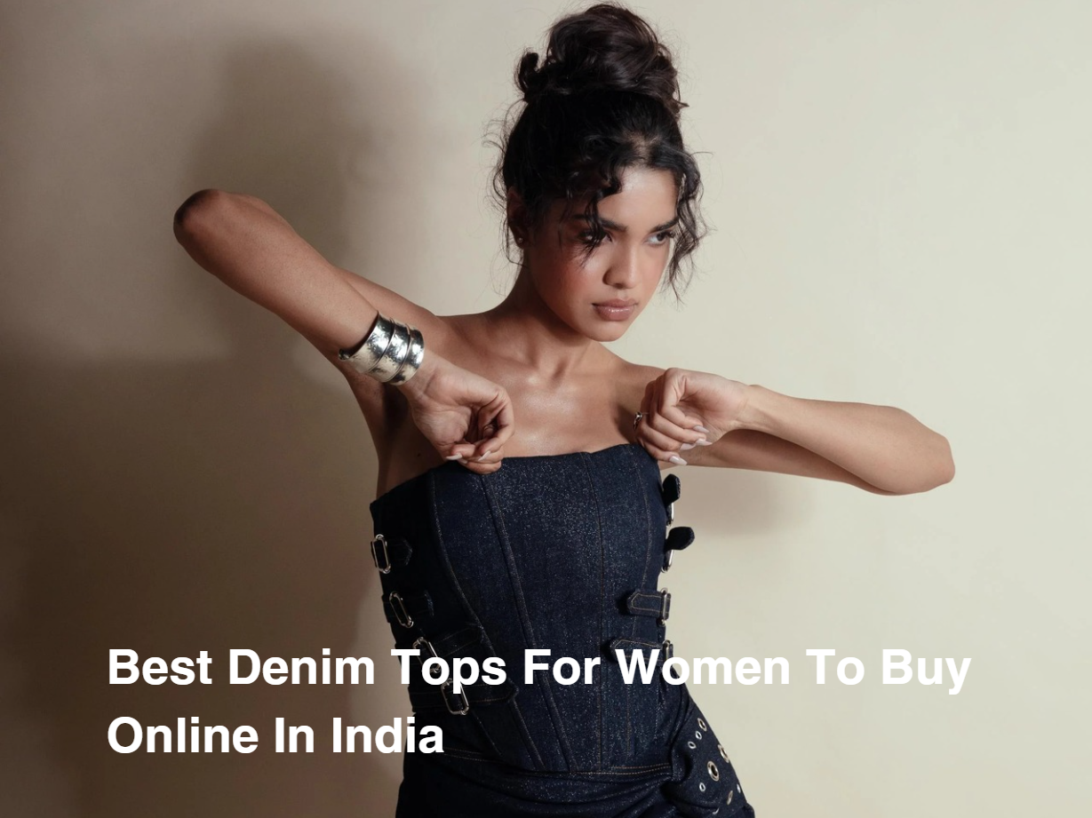 Best Denim Tops For Women To Buy Online In India